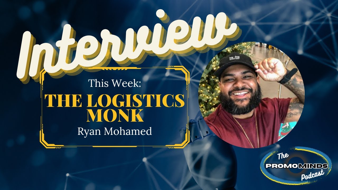 🎙️Ep. 004: INTERVIEW with Ryan the Logistics Monk - The PromoMinds ...