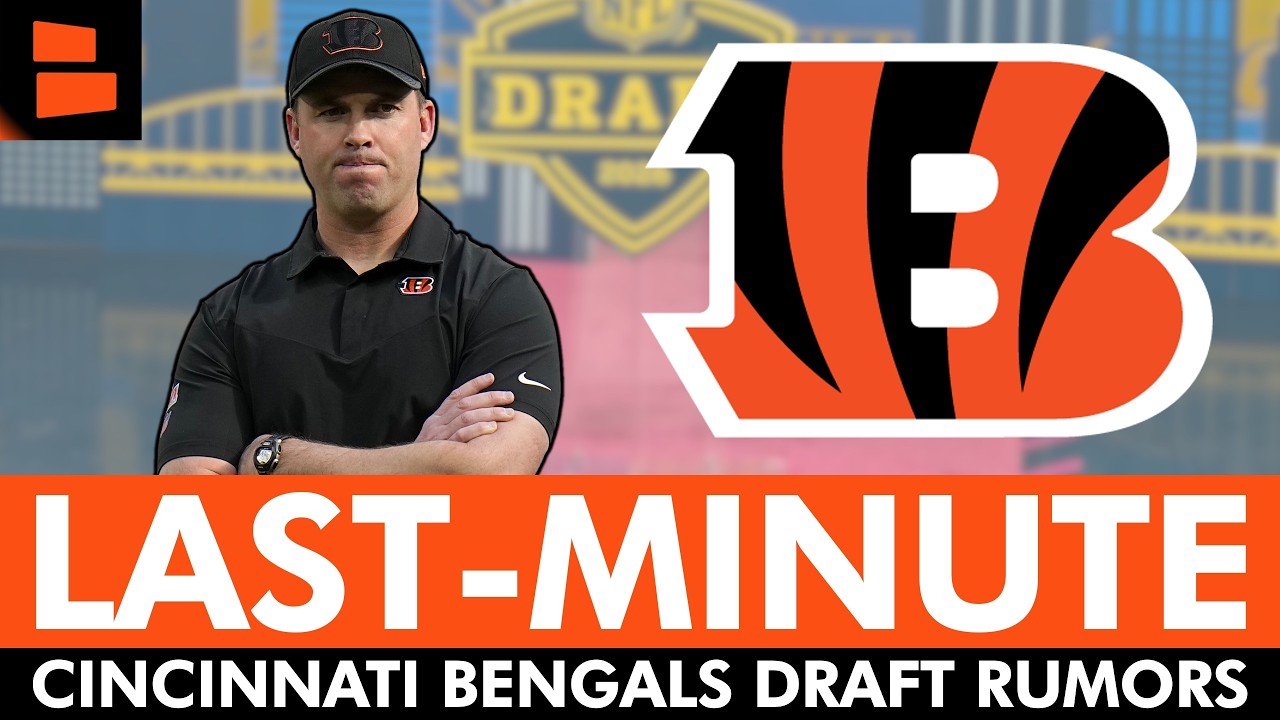 ⏱️ LAST-MINUTE Cincinnati Bengals Rumors Before The 2026 NFL Draft ...