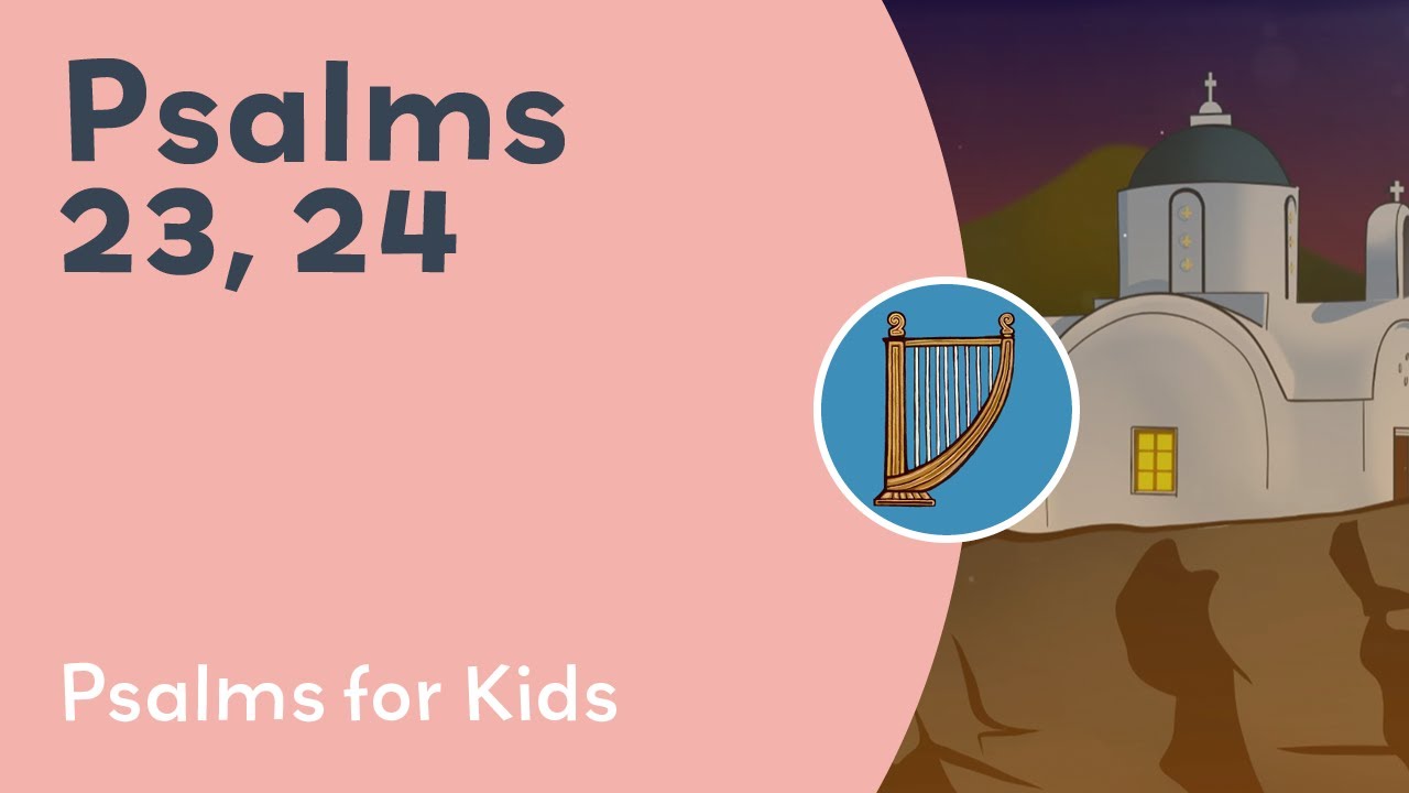 PSALM 23 & 24 - PSALMS FOR KIDS! - YouTube