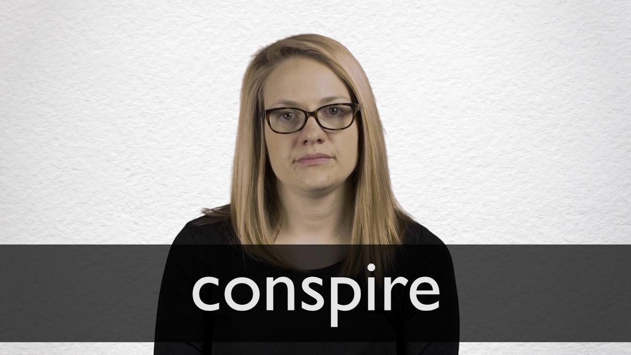 How to pronounce CONSPIRE in British English - YouTube