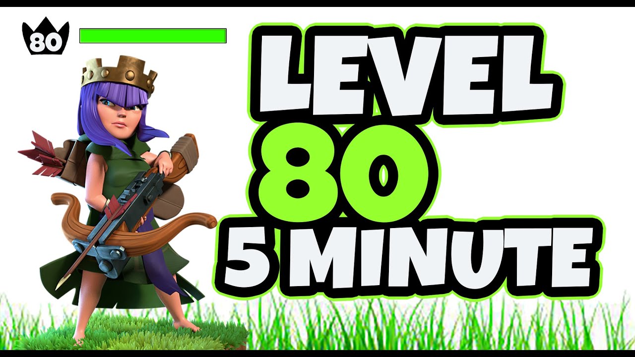 Archer Queen Level 1 To Level 80 Within 5 Minutes || Clash of Clans ...
