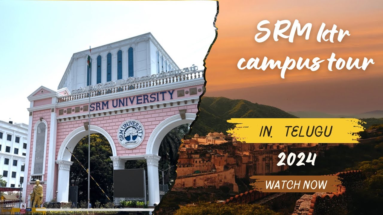SRM University Chennai Telugu Campus Tour | Stunning 4K Walkthrough 🎓 ...