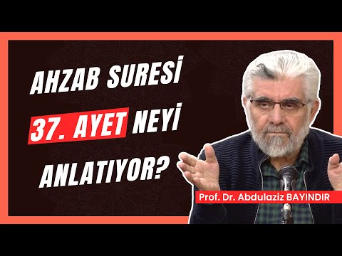 Ahzab 37. Ayet Neyi Anlatıyor? | Abdulaziz Bayındır