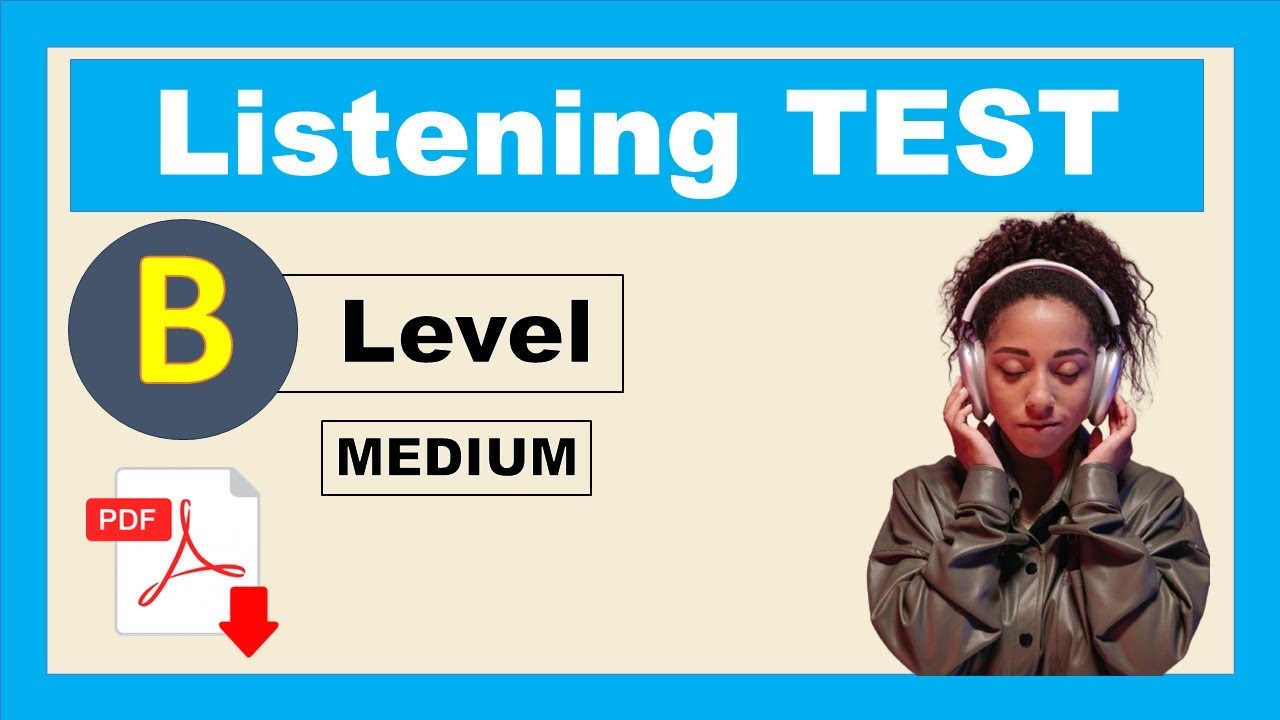 Listening Test - Level B (Medium) + PDF - Listen and answer the ...