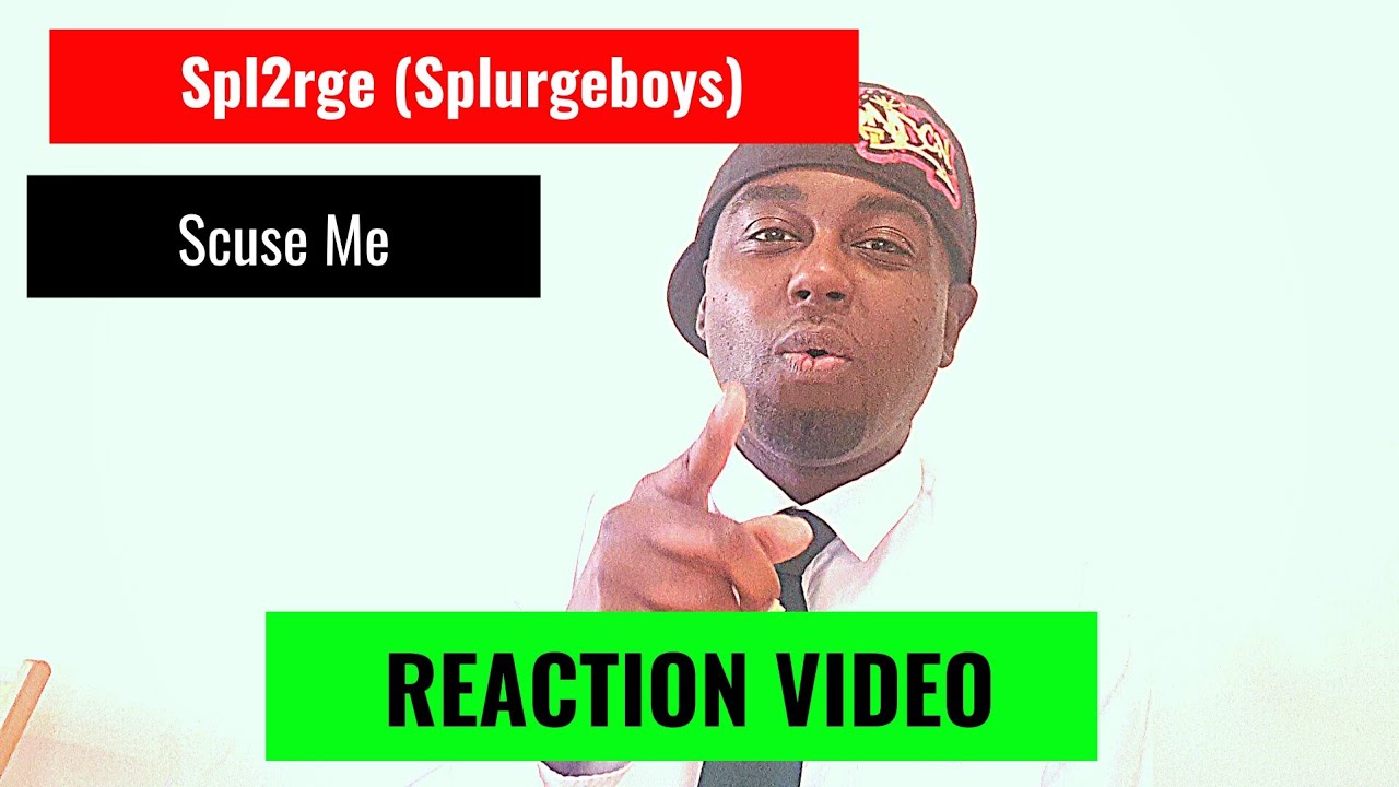 Spl2rge (Splurgeboys) - Scuse Me (The Alkebulan Trust Reaction) - YouTube
