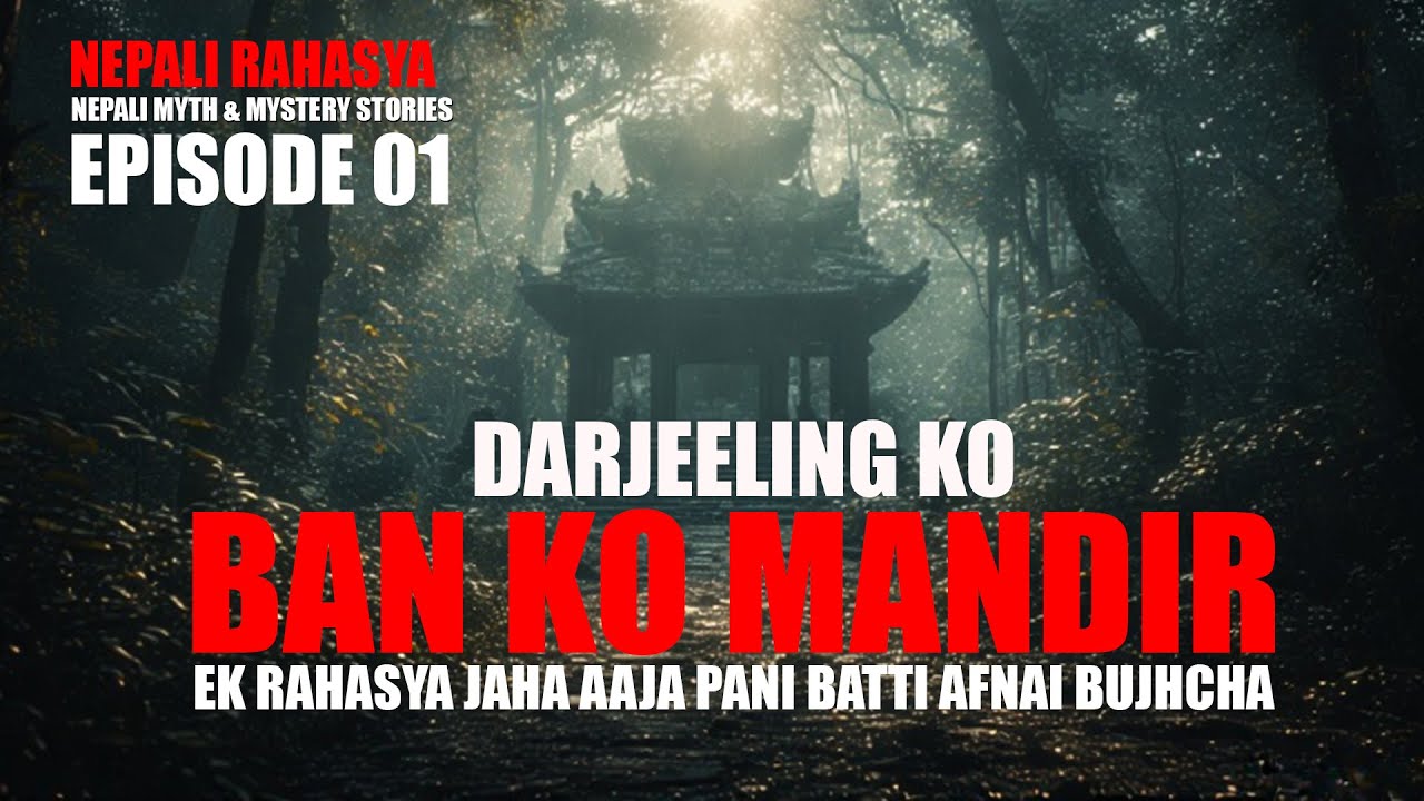 Ban Ko Mandir | The Temple in the Forest | Nepali Rahasya II Chapter 1 ...