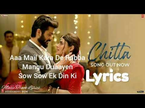 Chitta Lyrics(Video) Shiddat | Sunny Kaushal,Radhika Madan, Mohit Raina,Diana Penty | Manan ...