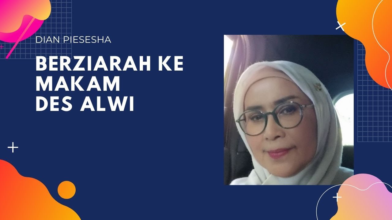 Berziarah ke Makam Des Alwi | Dian Piesesha - YouTube