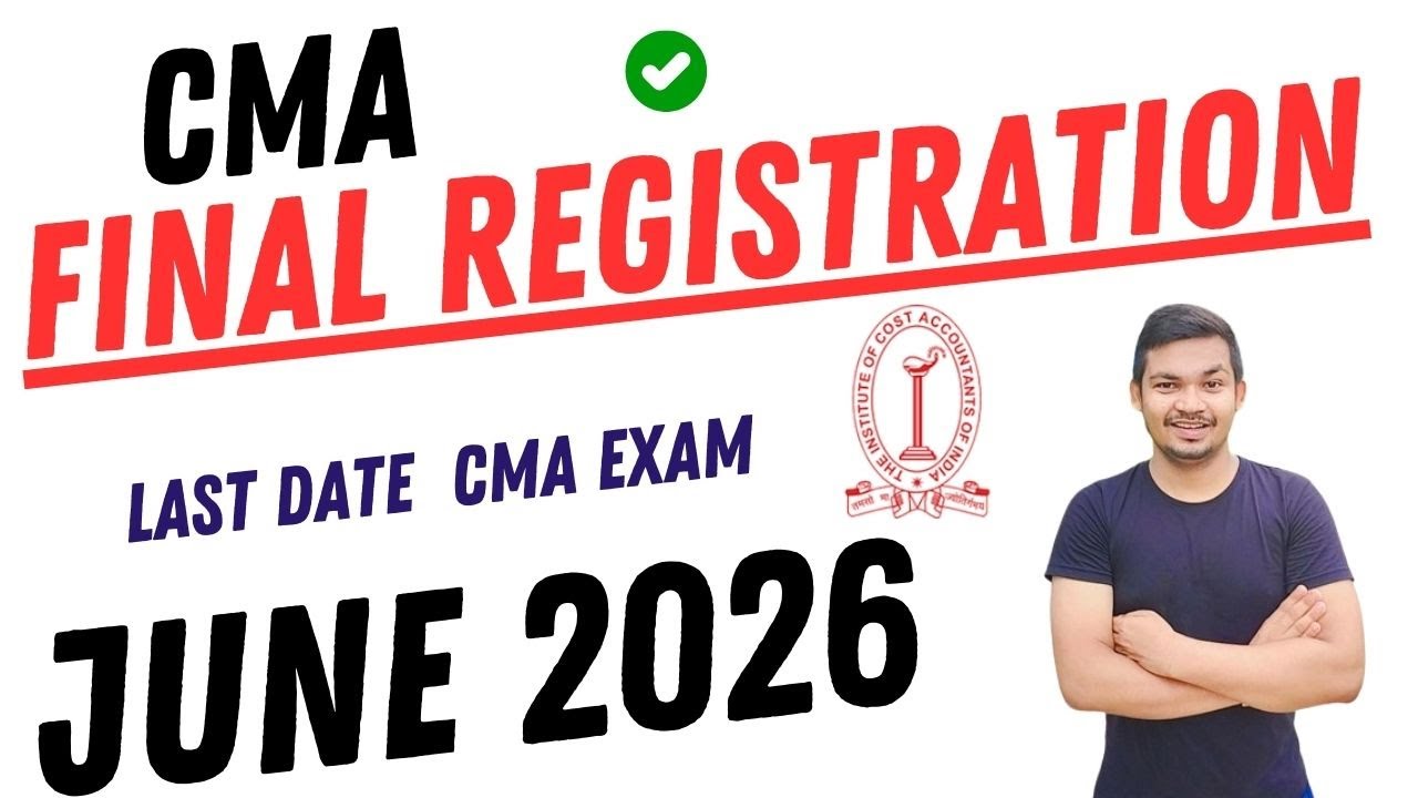 CMA Final Registration Last Date for Dec 2025 | ICMAI Latest Update ...