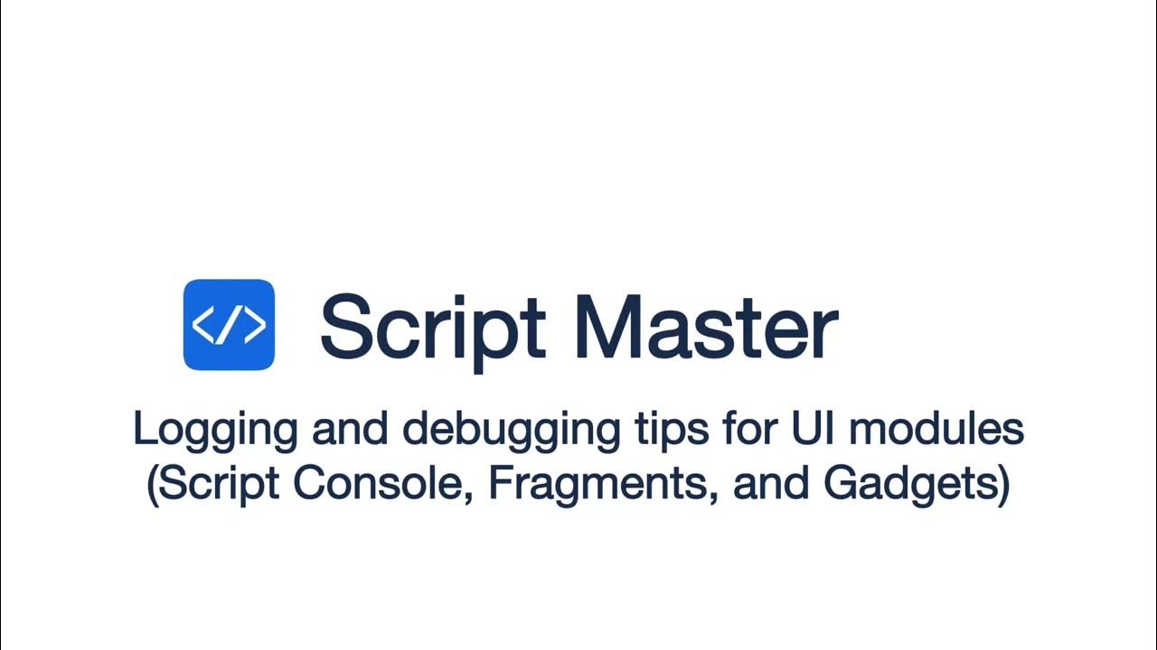 Script Master: Logging and debugging tips for UI modules - YouTube