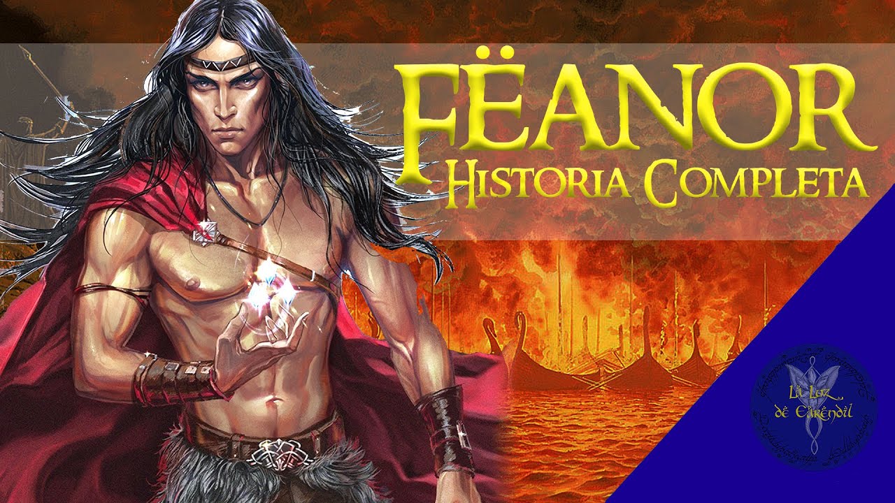 La vida y los viajes de FËANOR | Creador de los SILMARILS - YouTube