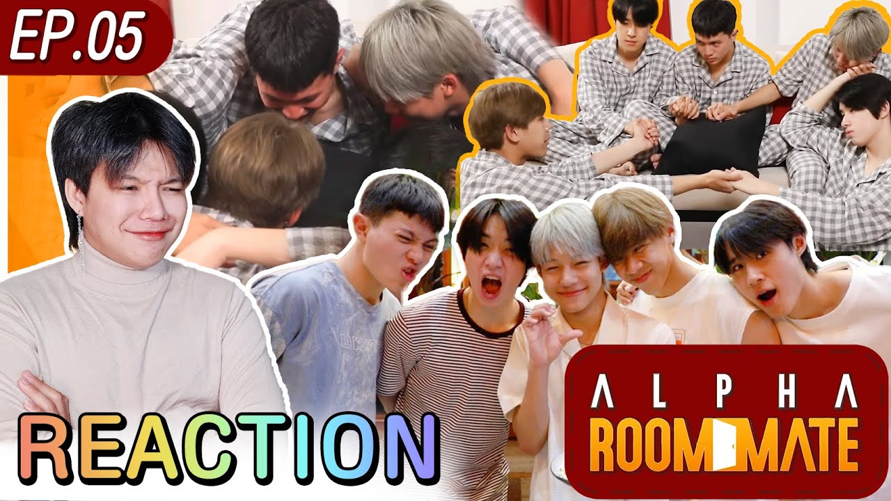 ตอมอรีแอค | Alpha Roommate EP.5 | Reaction - YouTube