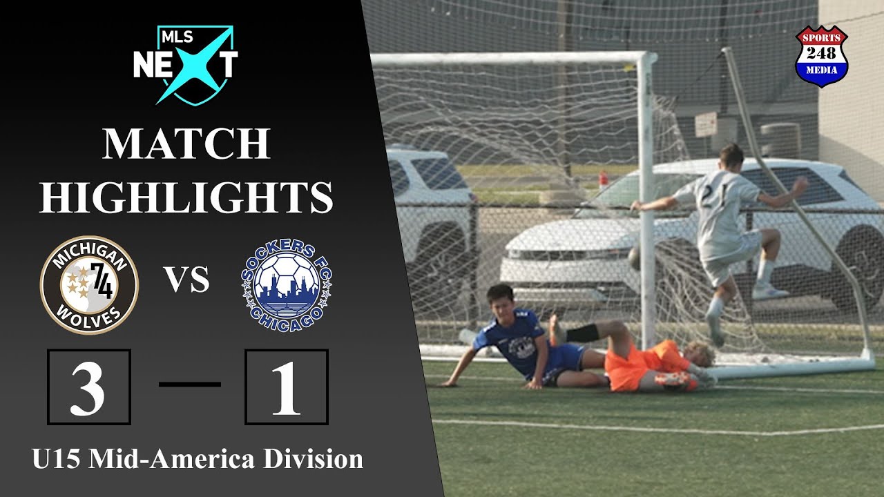 MLS NEXT (U15/2010 Boys) MATCH HIGHLIGHTS: Michigan Wolves (MI) vs ...