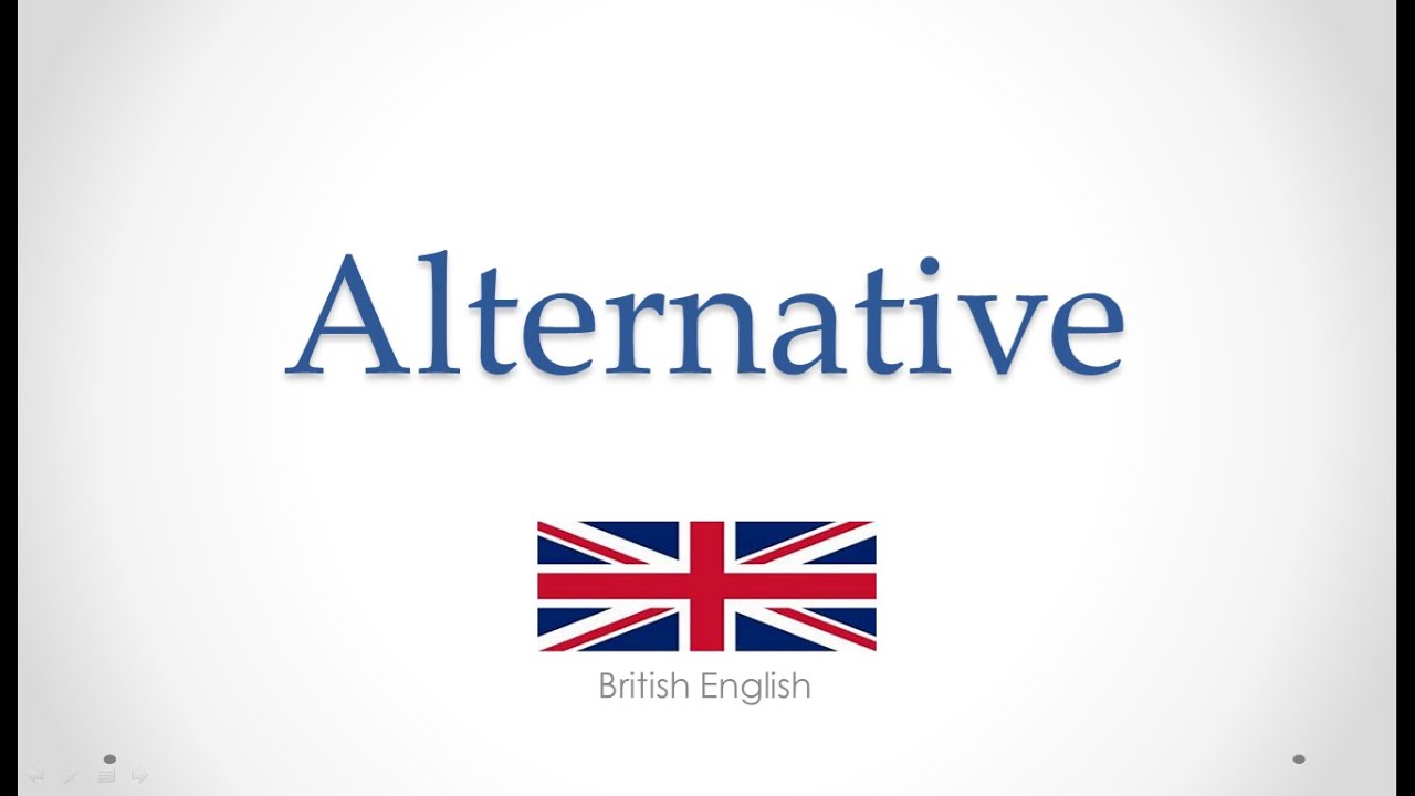 Alternative | How to Pronounce "Alternative" (British English) - YouTube