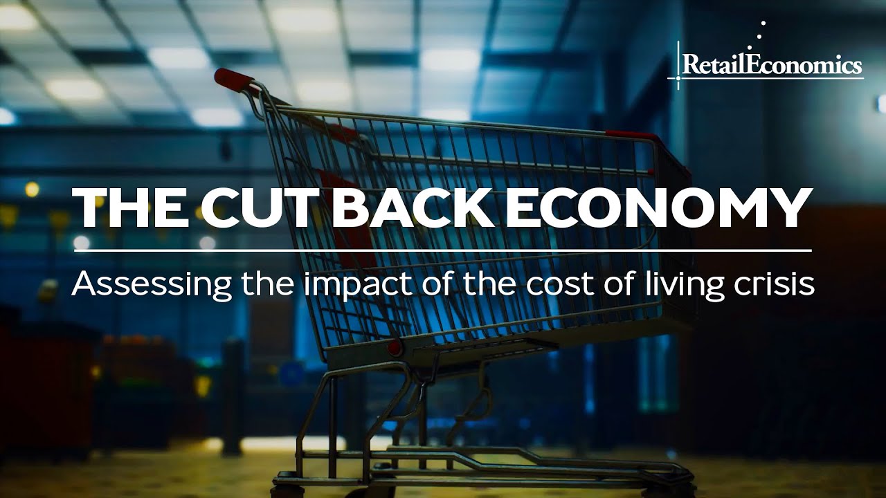 The Cut Back Economy: Impact of cost of living crisis on UK retail ...