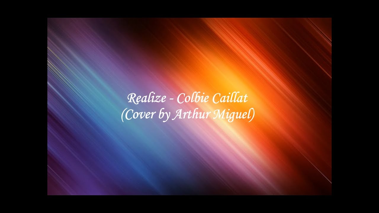 Realize - Colbie Caillat (Covered by Arthur Miguel w/Lyrics) - YouTube