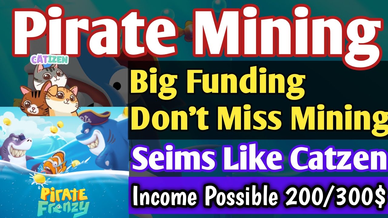Pirate Mining Big Funding Don't Miss Mining Semi Like Catzen Gaming ...