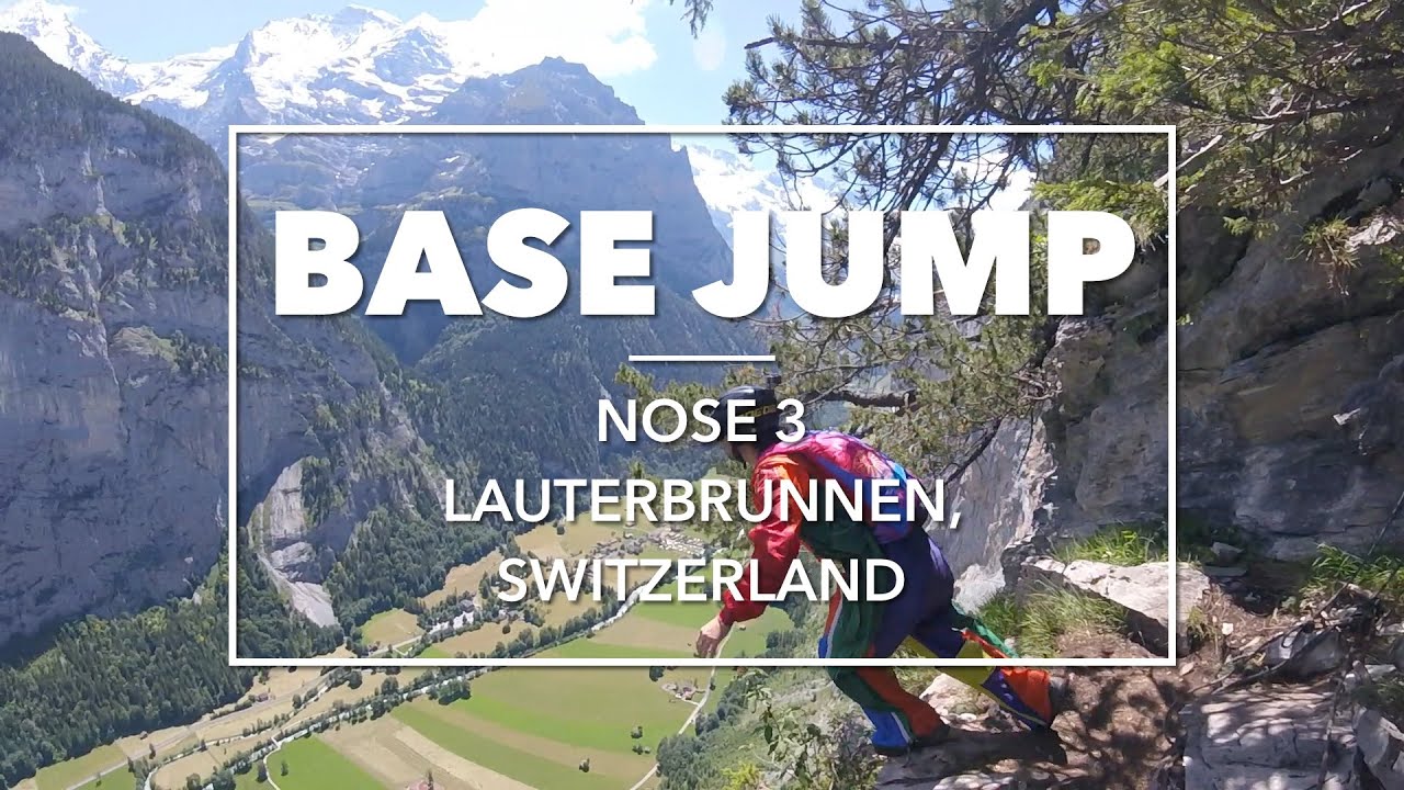 BASE JUMPING - Nose 3 in Lauterbrunnen, Switzerland - YouTube