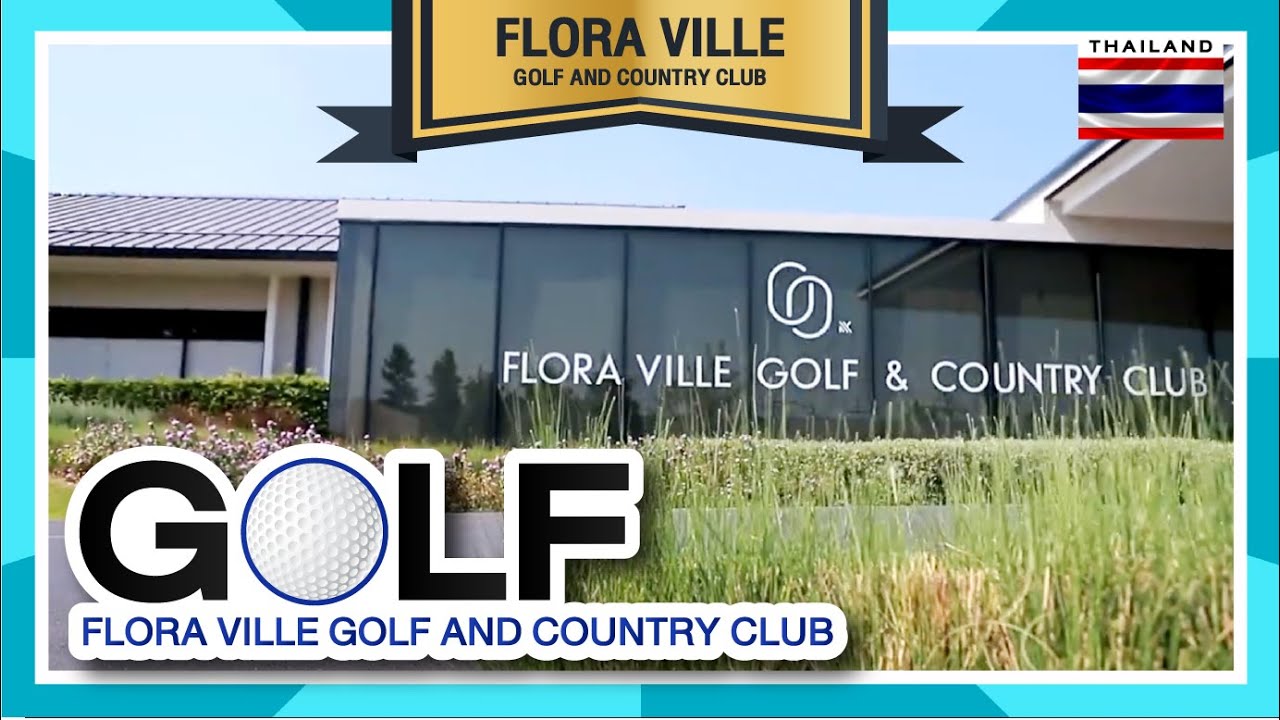 Review Flora Ville Golf & Country Club ฟลอร่า วิลล์ กอล์ฟ แอนด์ คันทรี ...