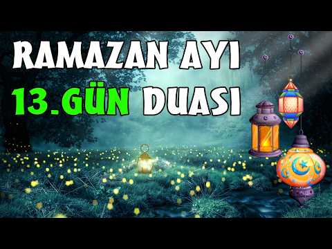 Ramazan ayının 13-cü günün duası - 3 Mart 2026 İmsak və iftar vaxtları - Ramazan Ayı 13.Gün Duası
