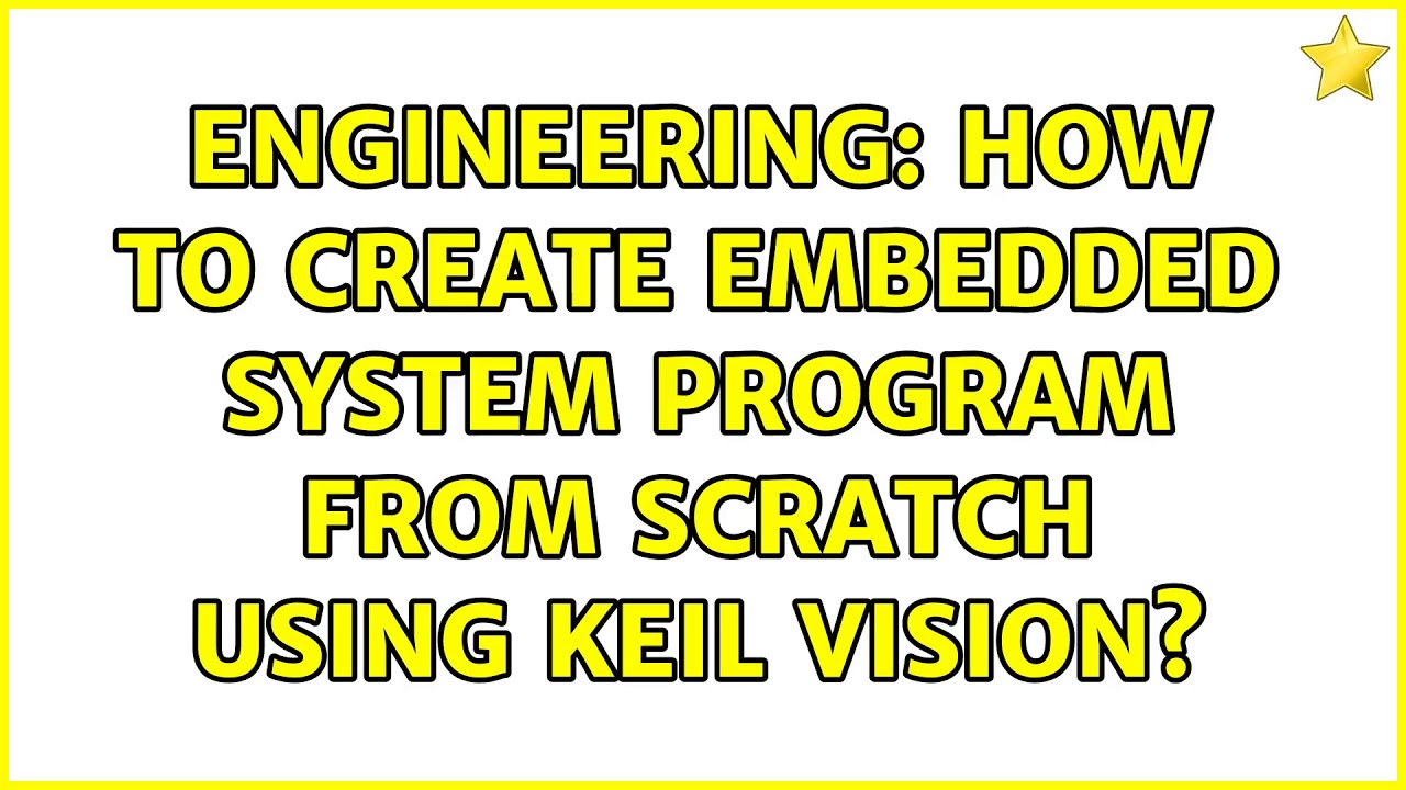 Engineering How To Create Embedded System Program From Scratch Using
