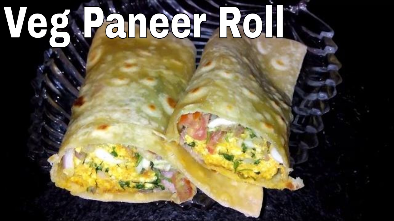 Veg Paneer Roll | Paneer Kathi Roll Recipe | Roll Recipe - YouTube