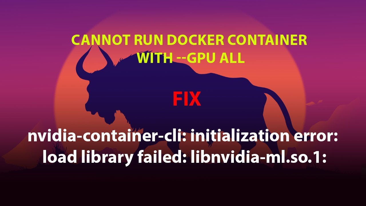 Ubuntu Fix Nvidia Container Cli Initialization Error Load Library