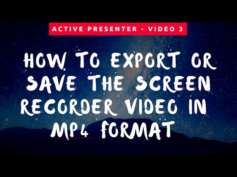 Active Presenter Tutorials: How to EXPORT or SAVE the screen recorder in MP4 format - YouTube