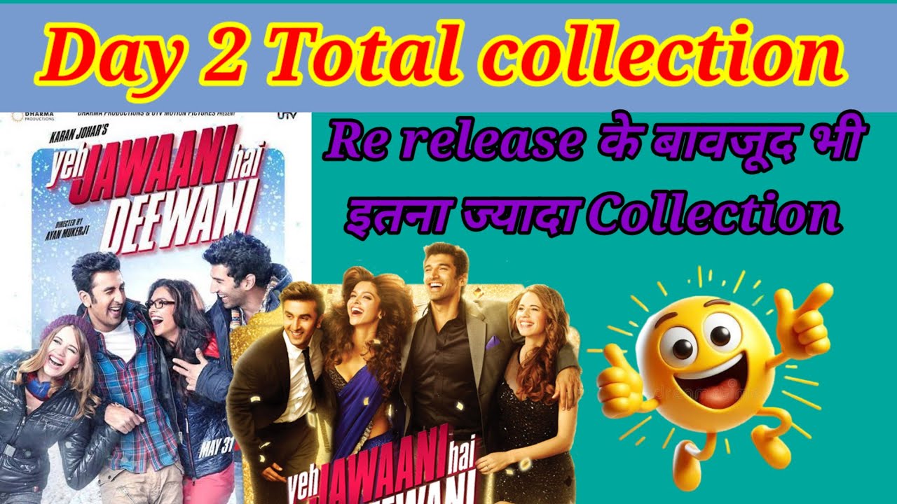 Yeh Jawaani Hai Deewani Day 2 Collection | Yeh Jawaani Hai Deewani Box ...