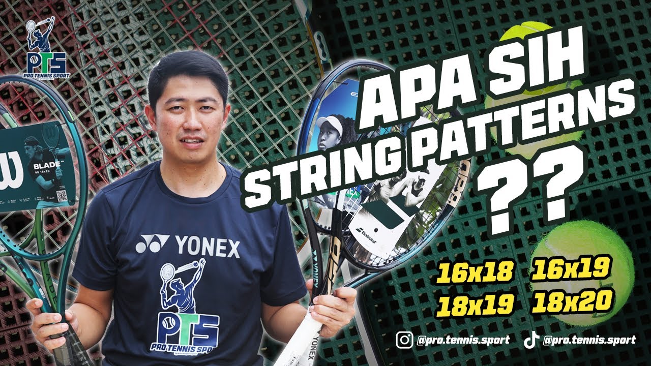 [REVIEW] Cara Memilih STRING PATTERNS yang tepat untuk RAKET TENNIS ...
