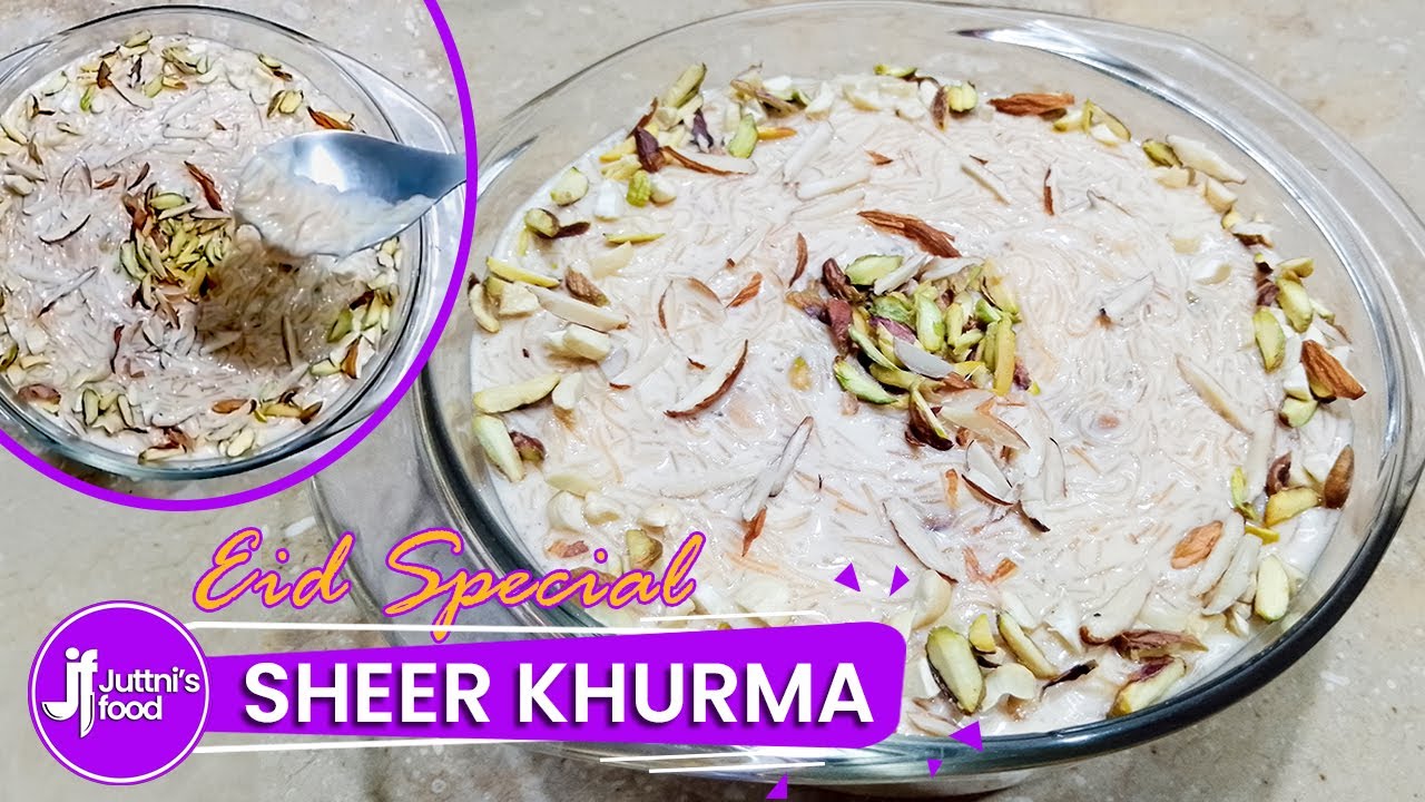 Sheer Khurma Recipe By Juttni’s Food | عید پر شیر خورمہ کیسے بنائیں|शीर ...