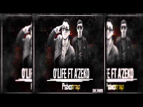 O'life ft A'zeko - PsixoTrap