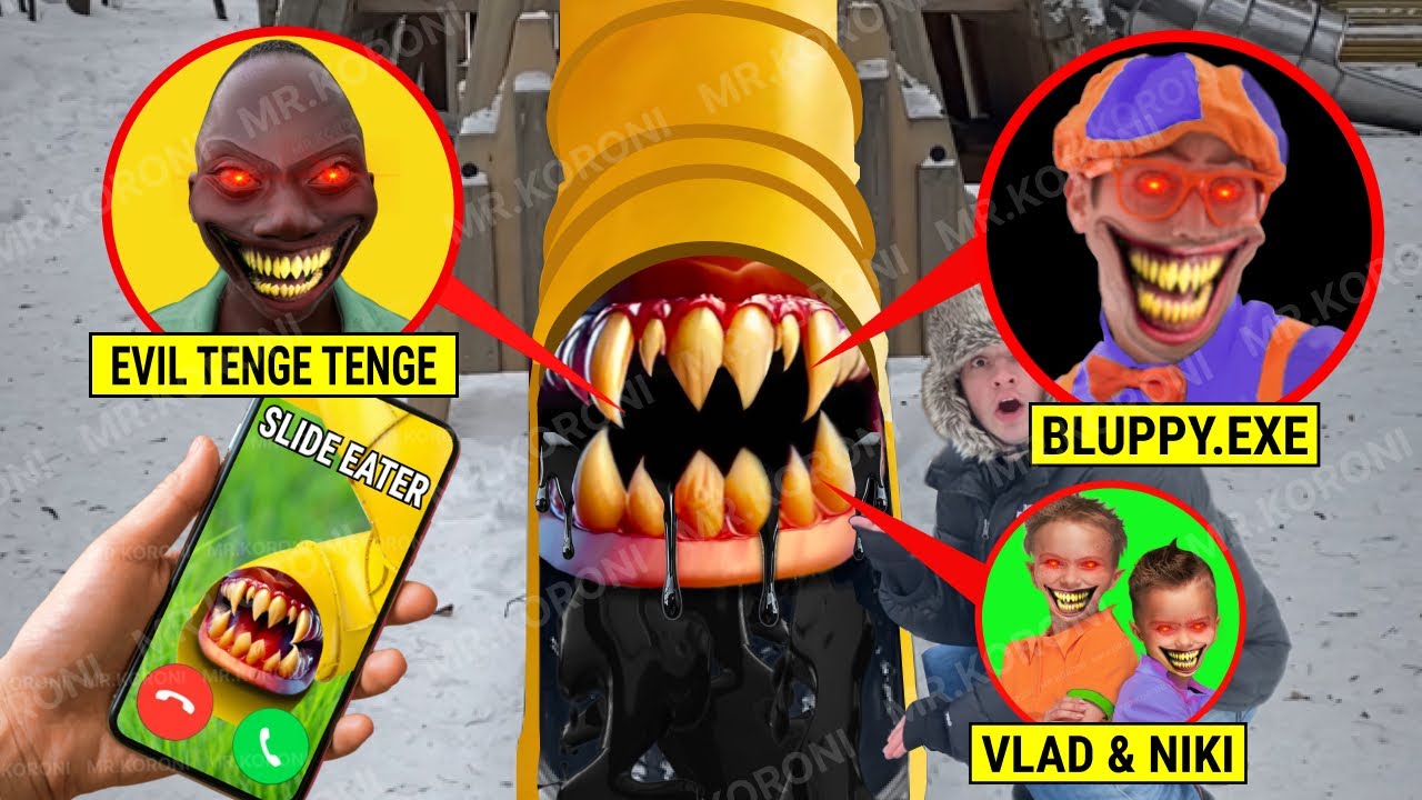 SLIDE EATER EAT BLUPPY.EXE AND VLAD AND NIKI AND TENGE TENGE AND JOHN ...