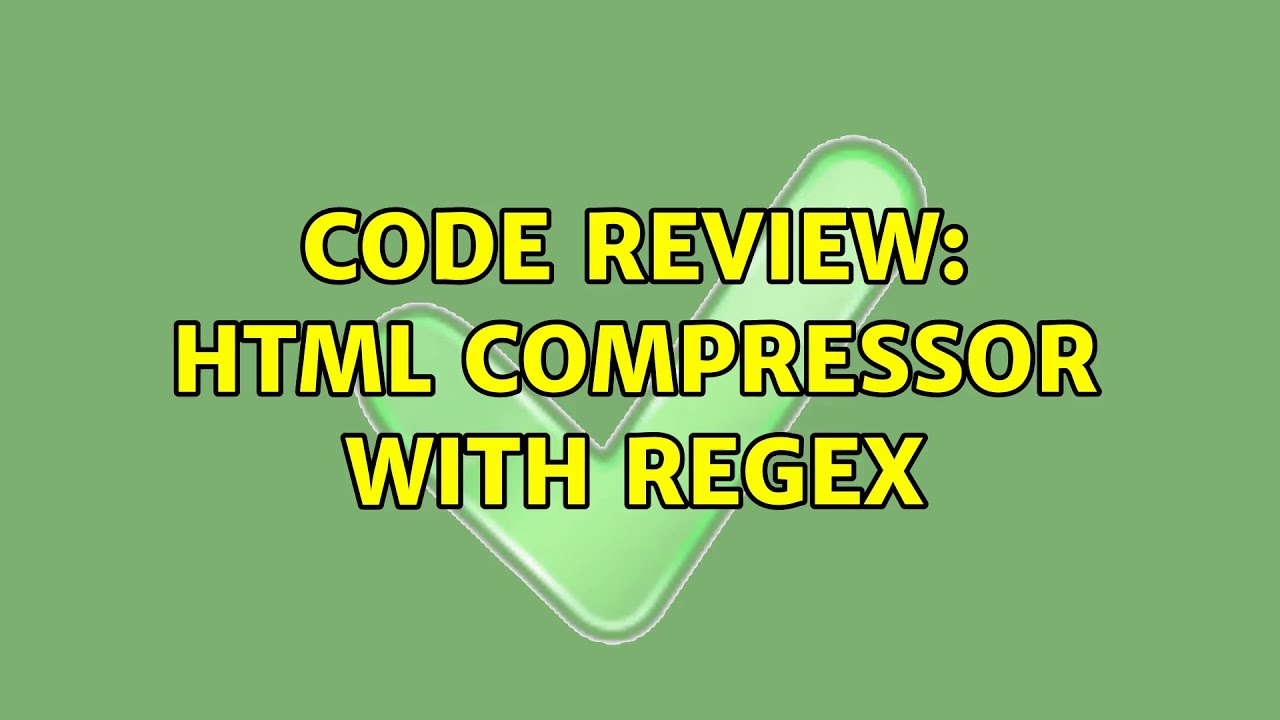 Code Review Html Compressor With Regex Youtube