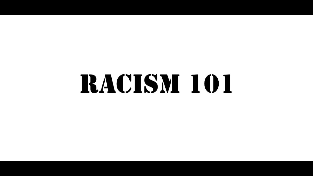 Racism 101 - YouTube