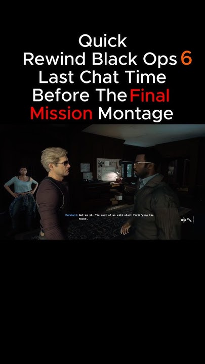 Quick Rewind Black Ops 6 Last Chat Time before The Final Mission ...