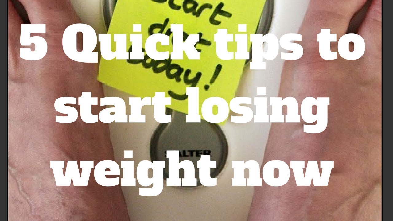 5 Quick tips to start losing weight now - YouTube