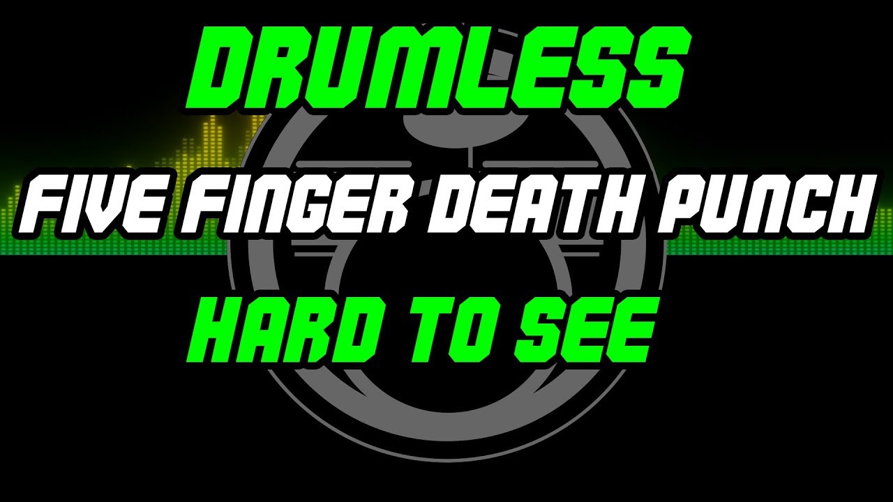 Hard to See by Five Finger Death Punch - Drumless - Backing Track ...