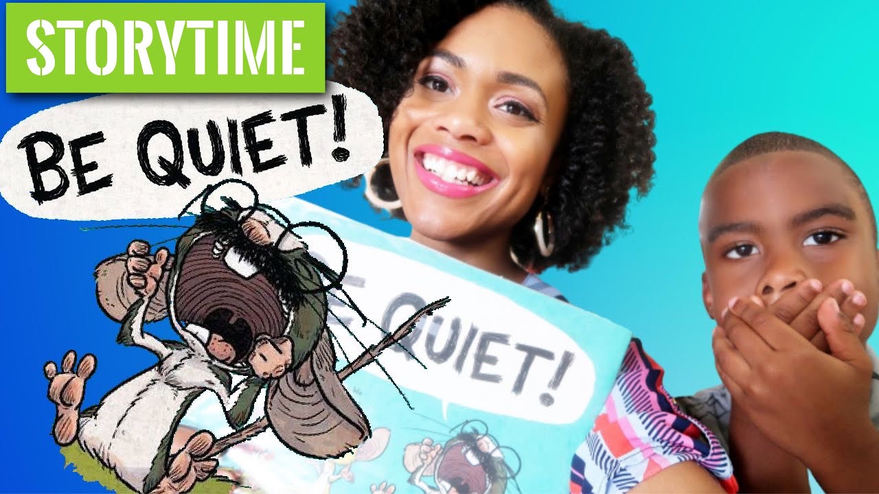 STORY TIME: Be Quiet! | FUNNY CHILDREN'S STORIES READ-ALOUD - YouTube