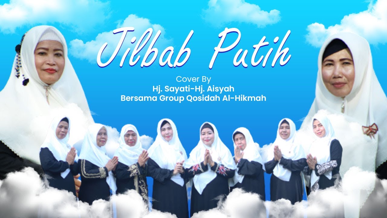 JILBAB PUTIH ( Nasidaria ) Cover By Hj. Sayati - Hj Aisyah & Group Qosidah Al-Hikmah - YouTube