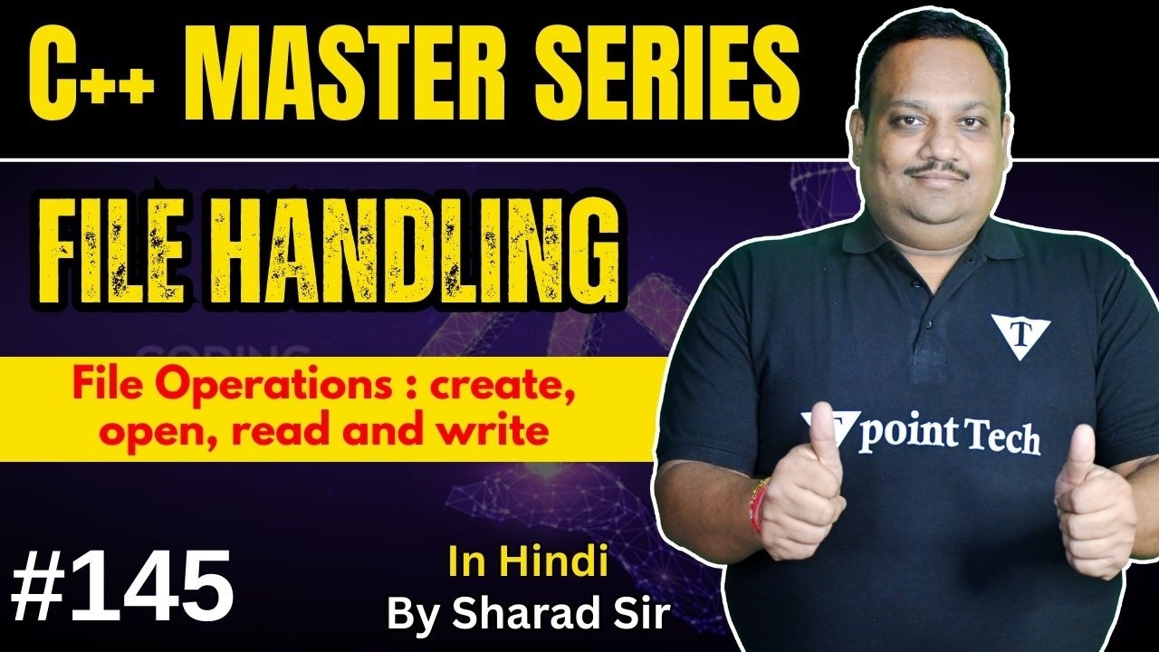 #145 File Handling in C++ | File Operations: Create, Open, Read, and ...