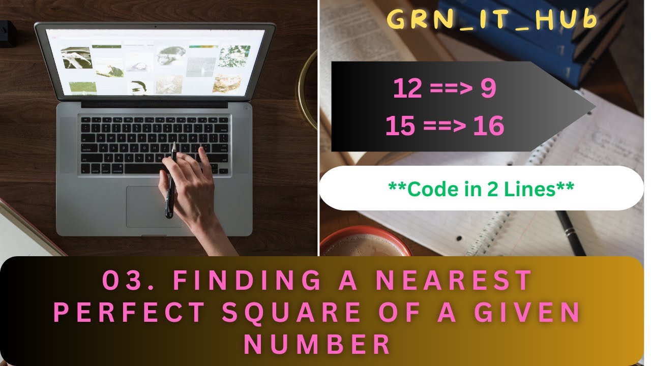 03 Find a nearest perfect square of a given num | How to check if a ...