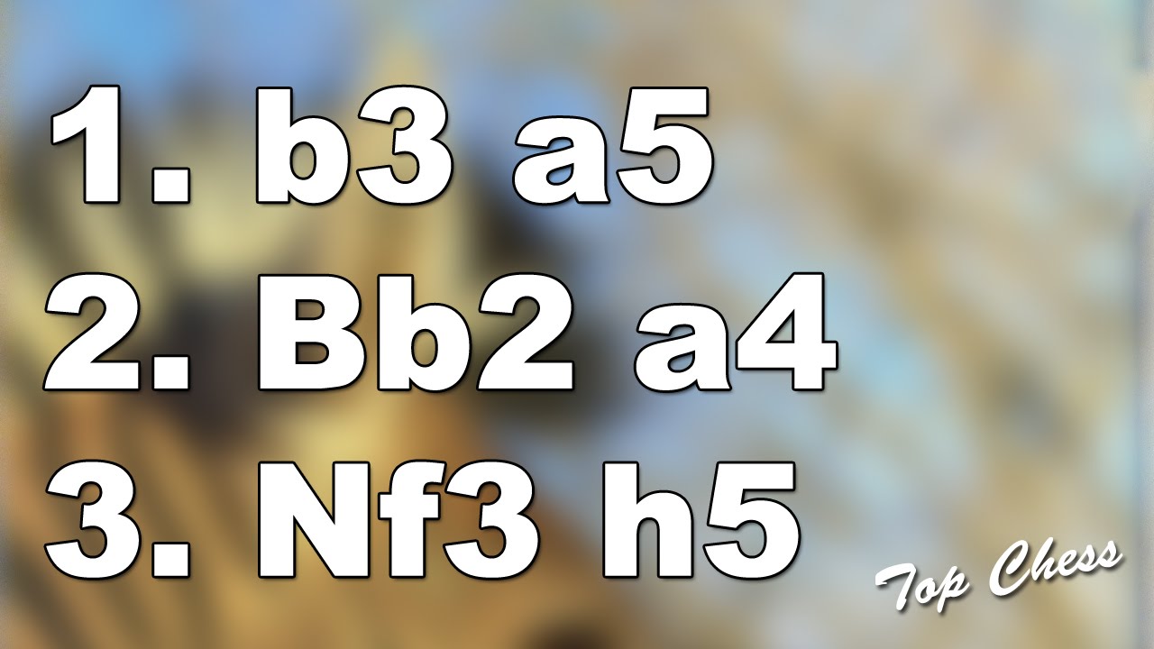 Chess - 1. b3 a5 2. Bb2 a4 3. Nf3 h5 - Opening - YouTube