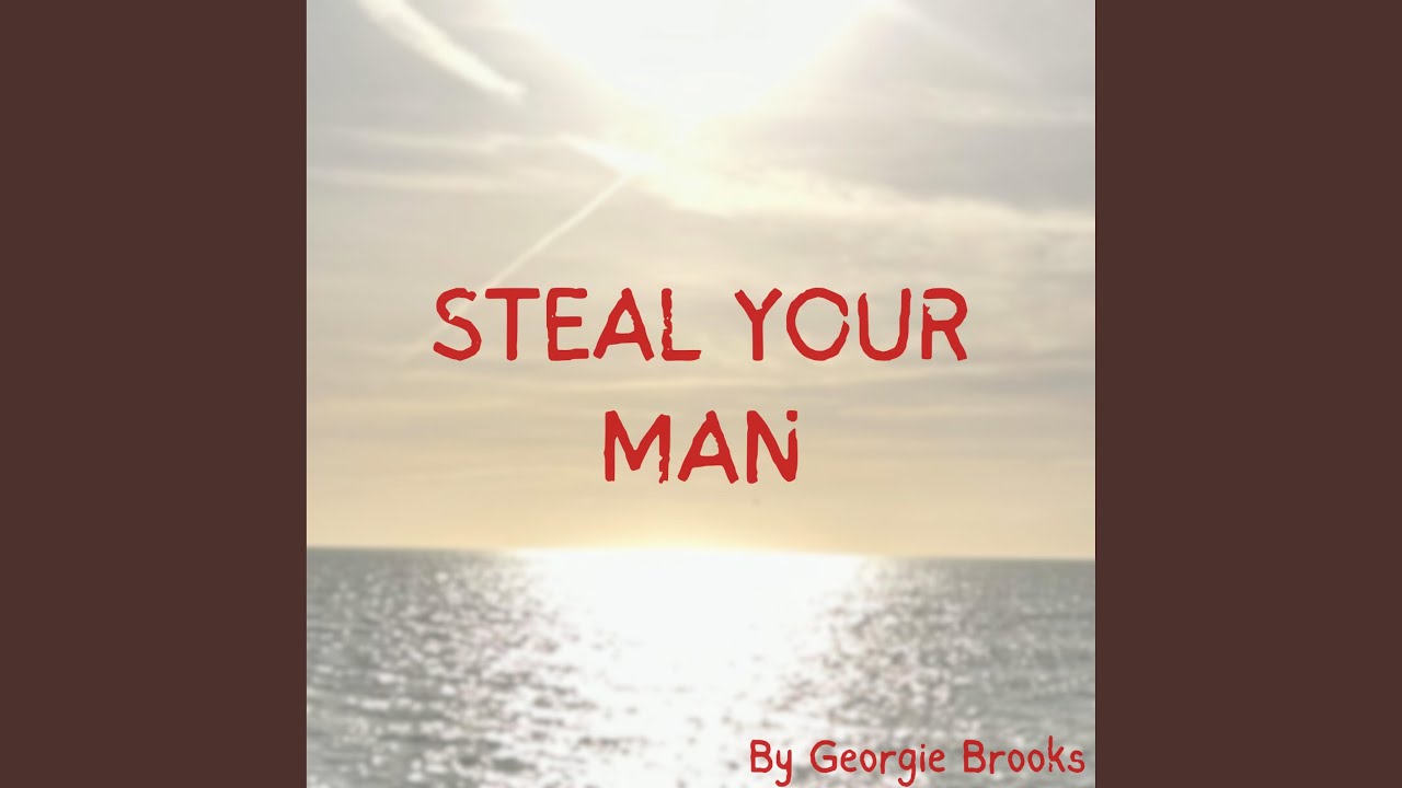 Steal Your Man - YouTube