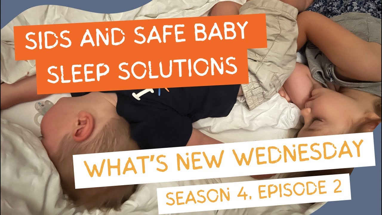 SIDS and safe baby sleep solutions - What's New Wednesday, S4/E2 - YouTube
