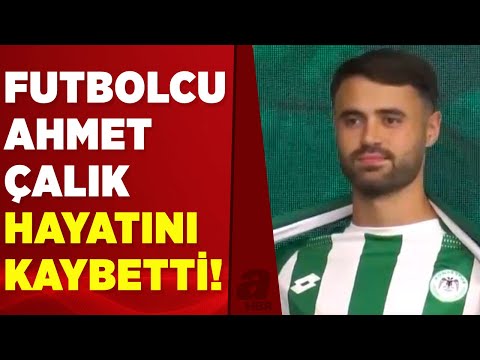 Konyaspor'un futbolcusu Ahmet Çalık, trafik kazasında hayatını kaybetti | A Haber