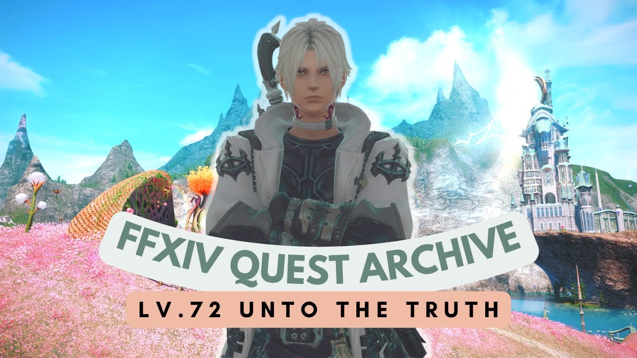 Shadowbringers: Lv.72 Unto the Truth // FFXIV Quest Archive - YouTube