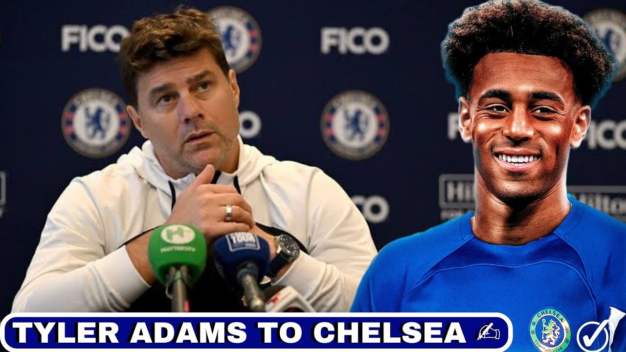 JUST IN Pochettino Confirms The Signing Of Tyler Adams | Chelsea News ...