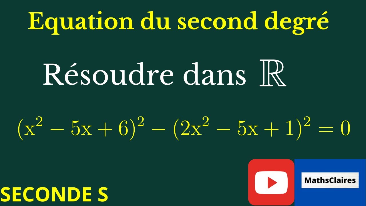 Equation du second degré: Résoudre dans R: (x²-5x+6)²-(2x²-5x+1)²=0 ...