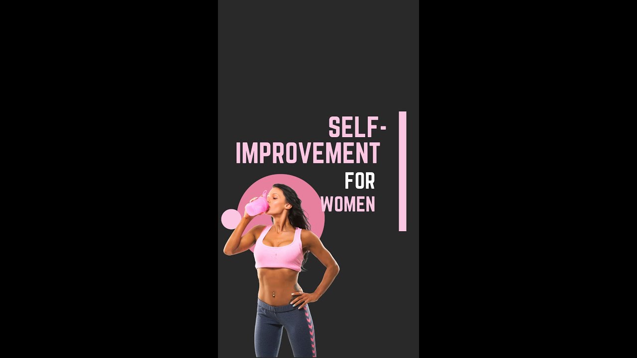 Self-Improvement For Women - YouTube